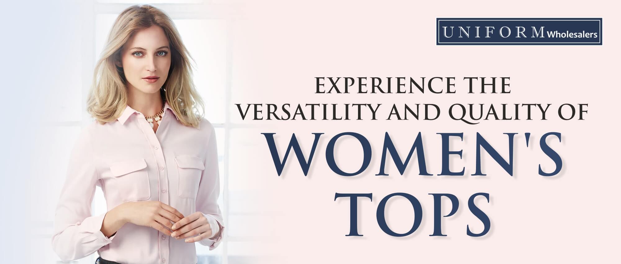 EXPERIENCE THE VERSATILITY AND QUALITY OF WOMEN'S TOPS – Uniform ...