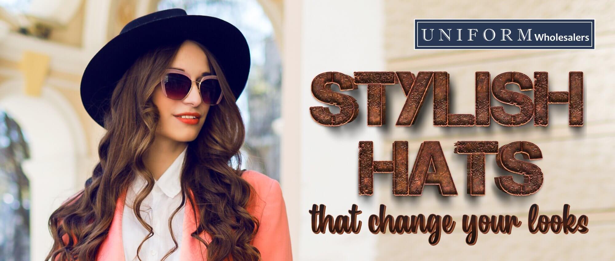 STYLISH HATS THAT CHANGE YOUR LOOKS – Uniform Wholesalers