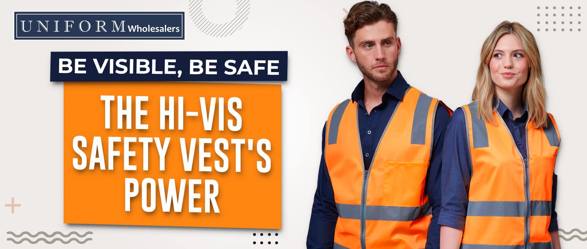 BE VISIBLE, BE SAFE - THE HI-VIS SAFETY VEST'S POWER – Uniform Wholesalers