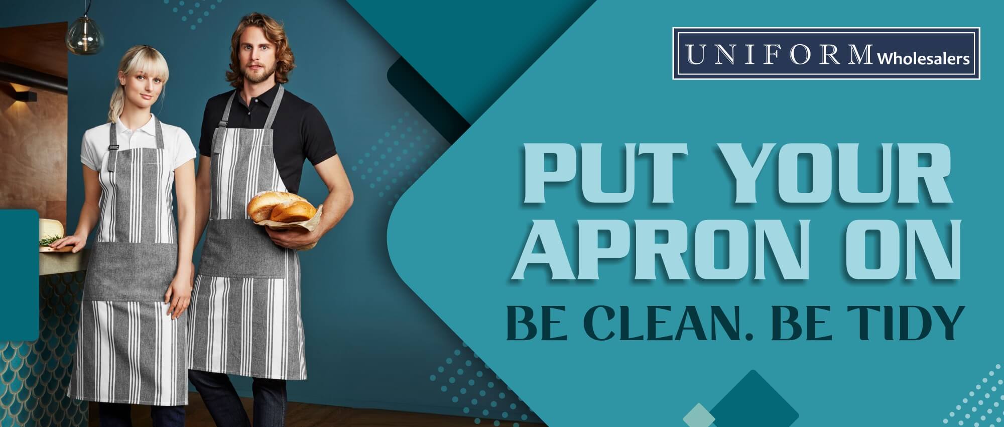PUT YOUR APRON ON. BE CLEAN. BE TIDY – Uniform Wholesalers
