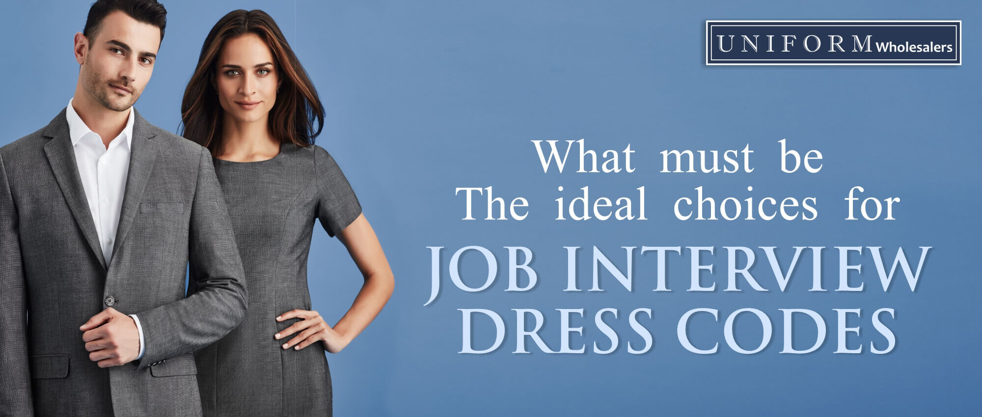 WHAT MUST BE THE IDEAL CHOICES FOR JOB INTERVIEW DRESS CODES – Uniform ...